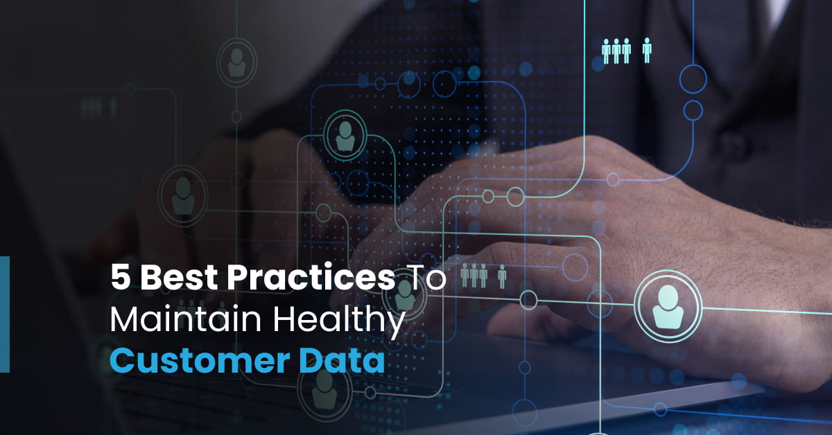 5 Best Practices for Customer Data Management | SquareOne