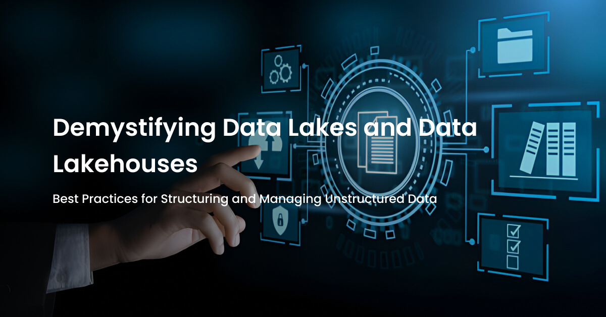 Best Practices for Structuring and Managing Data Lakes and Lakehouses